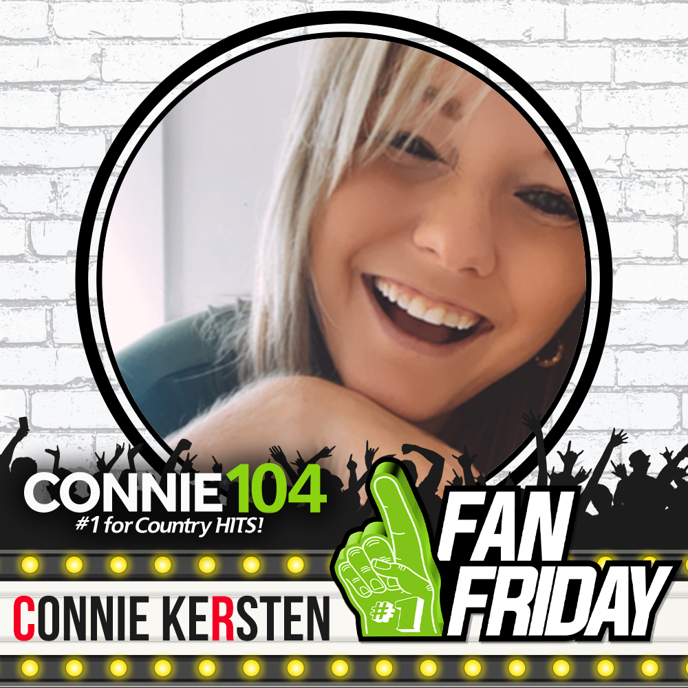 Country 104 | Fan Friday Winner – Connie Kersten