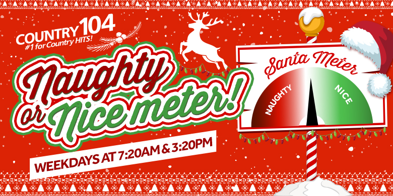 Country 104 Naughty or Nice Meter | Country 104